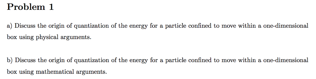 Solved Problem 1 a) Discuss the origin of quantization of | Chegg.com