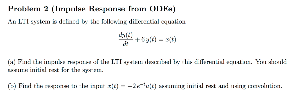 Solved Problem 2 (Impulse Response from ODEs) An LTI system | Chegg.com