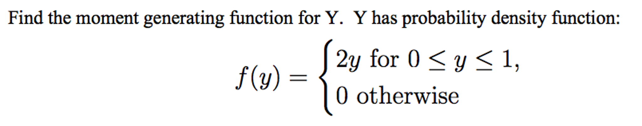 Solved Find the moment generating function for Y. Y has | Chegg.com