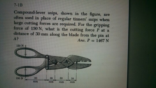 Solved 7-1B Compound-lever snips, shown in the figure, are | Chegg.com