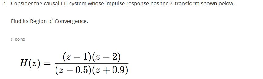 Solved 1. Consider the causal LTI system whose impulse | Chegg.com