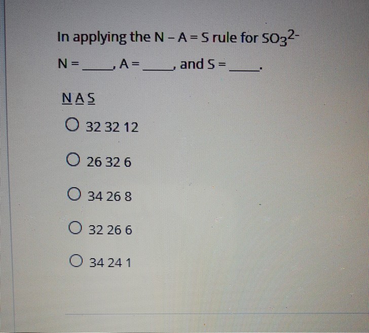Solved In applying the N-A-S rule for SO32- 2 = ,A= NAS O 32 | Chegg.com