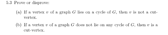 Solved 5.3 Prove or disprove: (a) If a vertex v of a graph G | Chegg.com