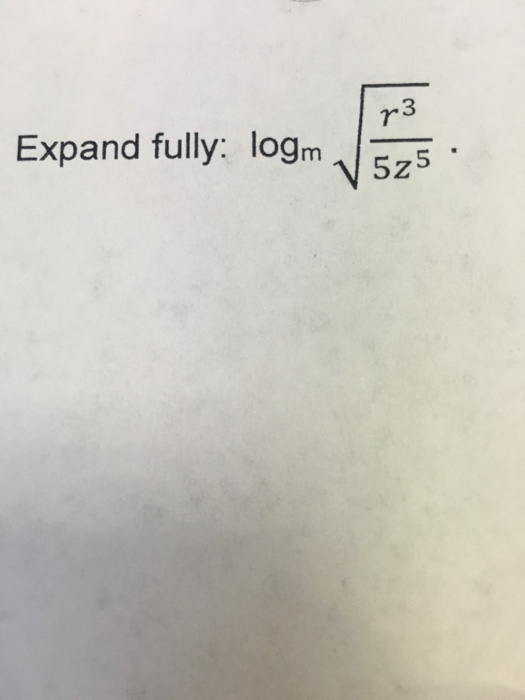 Solved Expand fully: log_m squareroot r^2/5z^5 | Chegg.com
