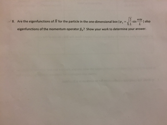 Solved Are the eigenfunctions of H for the particle in the | Chegg.com