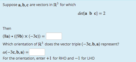Solved Suppose a, b, c are vectors in R3 for which det[a b | Chegg.com