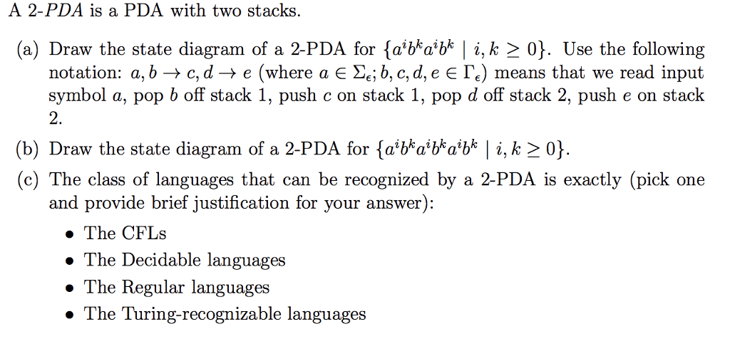 Solved A 2 Pda Is A Pda With Two Stacks A Draw The State