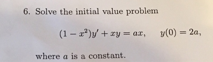 Solved Solve the initial value problem (1-x^2)y'+xy=ax, | Chegg.com