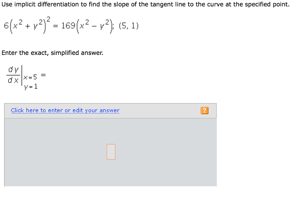 Solved Use implicit differentiation to find the slope of the | Chegg.com