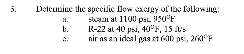 Solved: Determine The Specific Flow Exergy Of The Followin... | Chegg.com