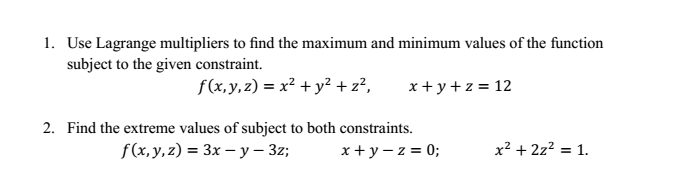Solved Use Lagrange Multipliers To Find The Maximum And 