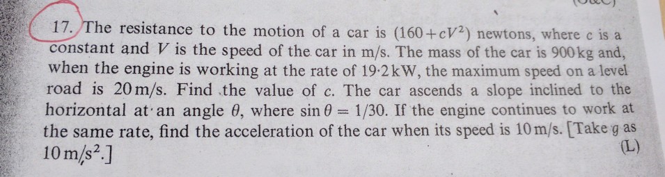 Solved 17. The resistance to the motion of a car is | Chegg.com