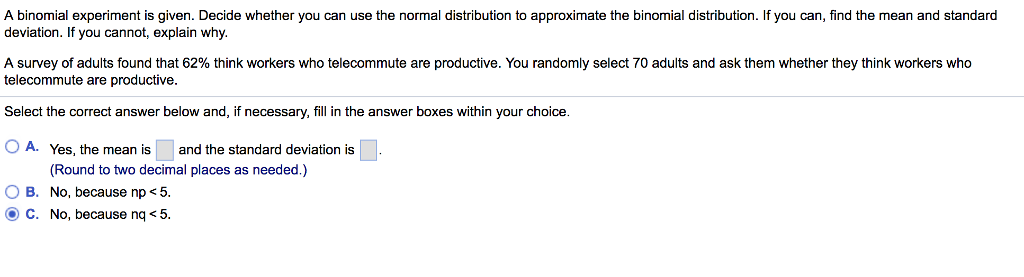 Solved A binomial experiment is given. Decide whether you | Chegg.com