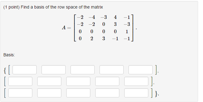Solved (1 point) Find a basis of the row space of the matrix | Chegg.com