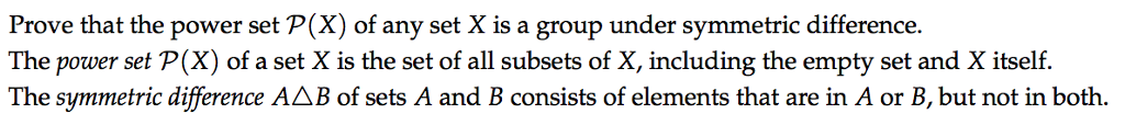 Solved Prove that the power set P(X) of any set X is a group | Chegg.com