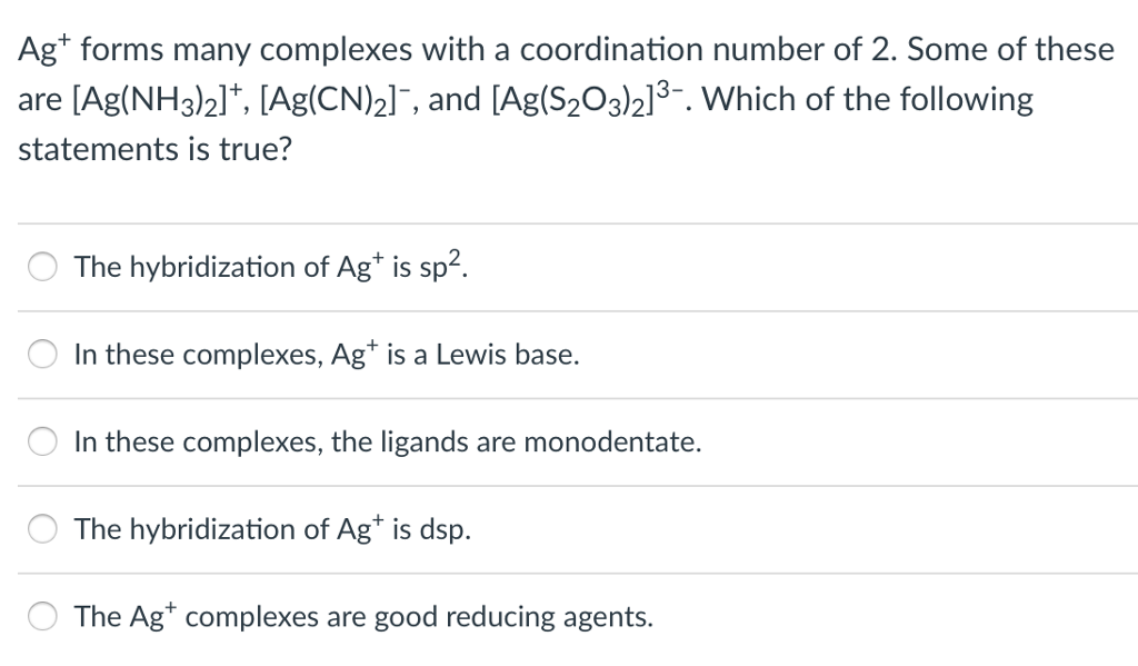 Solved Ag Forms Many Complexes With A Coordination Number