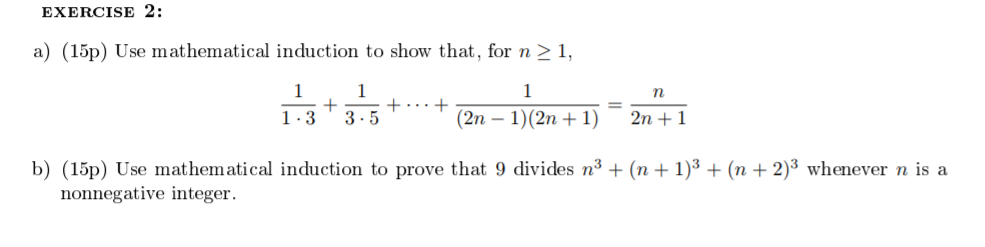 Solved EXERCISE 2: a) (15p) Use mathematical induction to | Chegg.com