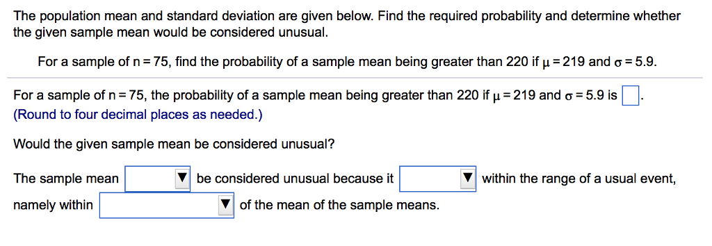 Solved The population mean and standard deviation are given | Chegg.com