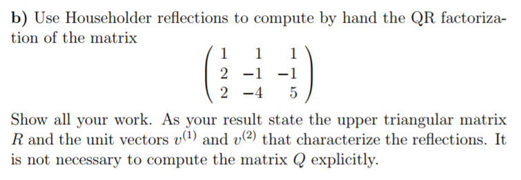 Solved Use Householder reflections to compute by hand the QR | Chegg.com