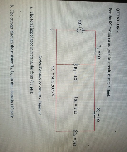 Solved QUESTION 4 For the following series-parallel circuit, | Chegg.com