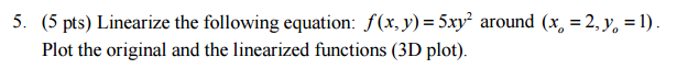 Solved Linearize the following equation: f(x, y) = 5xy^2 | Chegg.com