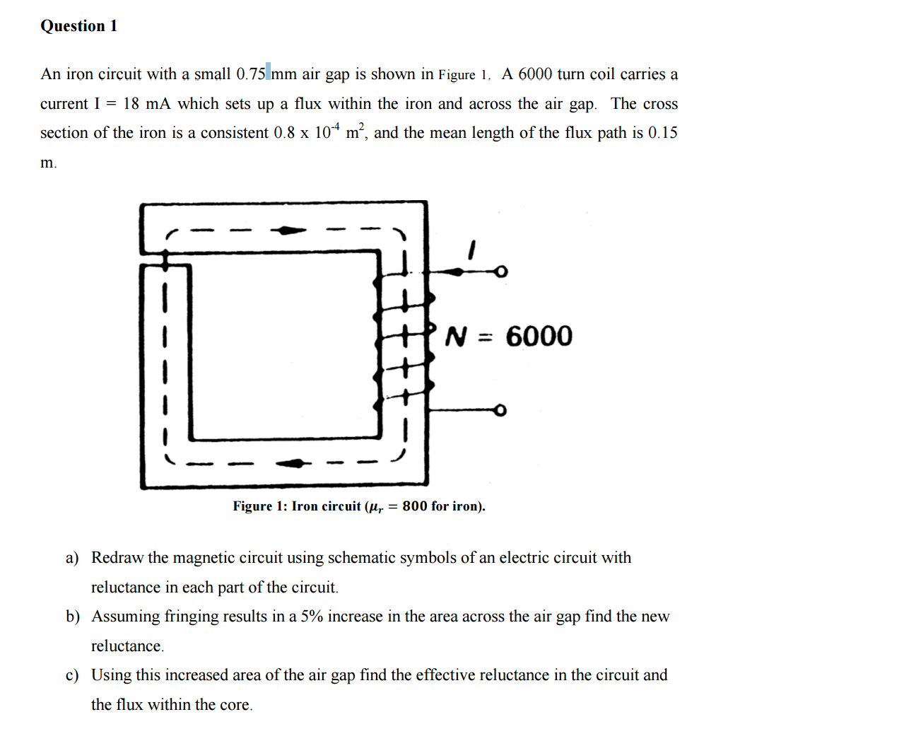 Solved An iron circuit with a small 0.75 mm air gap is shown | Chegg.com