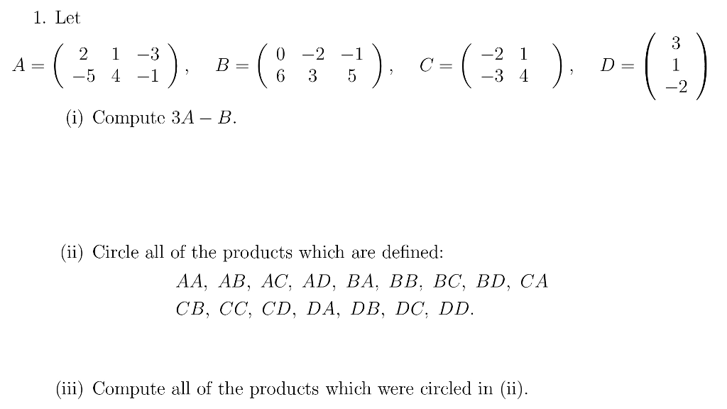 Solved 1. Let 2 13 54- ), B=(0-2-1 -2 1 -2 (Gi) Compute 3A- | Chegg.com