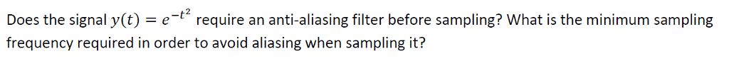 Solved Does the signal y(t) require an anti-aliasing filter | Chegg.com
