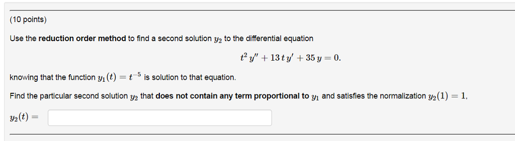 Solved Use The Reduction Order Method To Find A Second