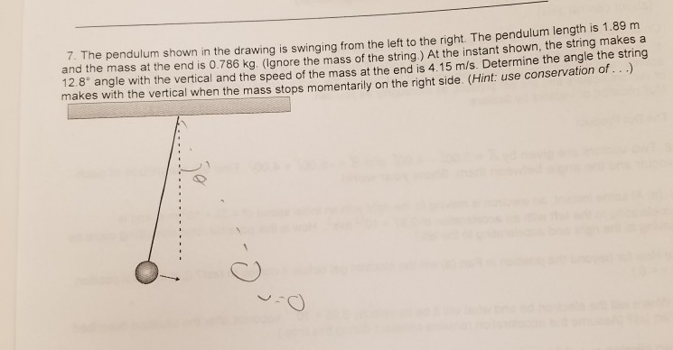 Solved 7. The pendulum shown in the drawing is swinging from | Chegg.com