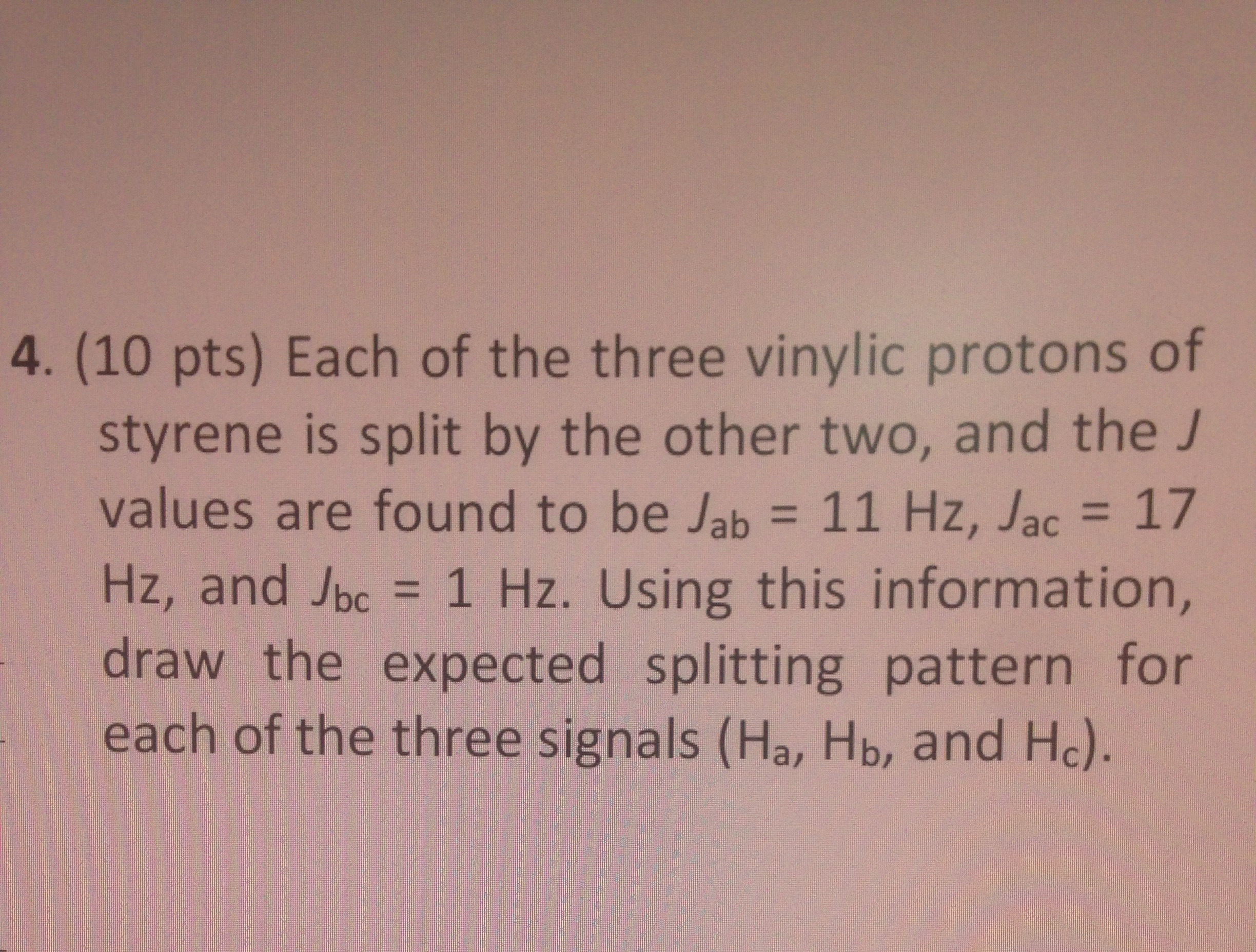 Solved Each of the three vinylic protons of styrene is split | Chegg.com