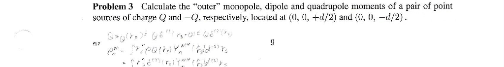 Solved Problem 3 Calculate The Outer Monopole Dipole And