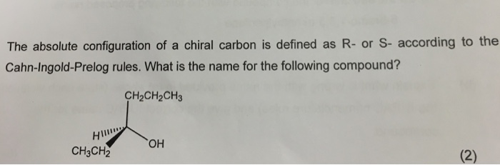 Solved The absolute configuration of a chiral carbon is | Chegg.com