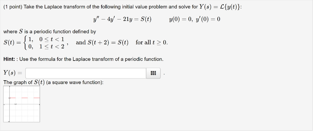 Solved (1 point) Take the Laplace transform of the following | Chegg.com