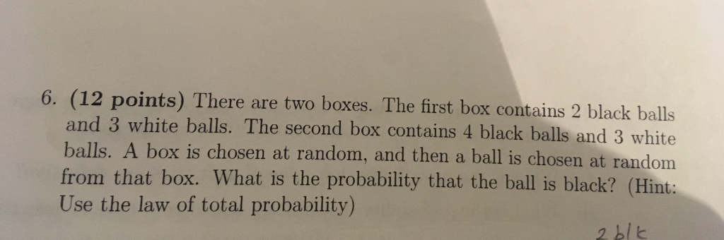 Solved 6. (12 points) There are two boxes. The first box | Chegg.com
