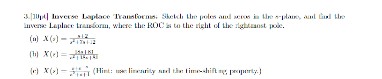 Solved 3.[10pt Inverse Laplace Transforms: Sketch the poles | Chegg.com