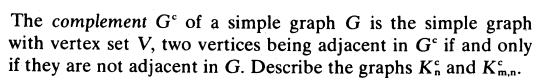 Solved The complement G^c of a simple graph G is the simple | Chegg.com