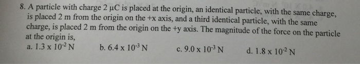 Solved A particle: with charge 2 Muc is placed at the | Chegg.com