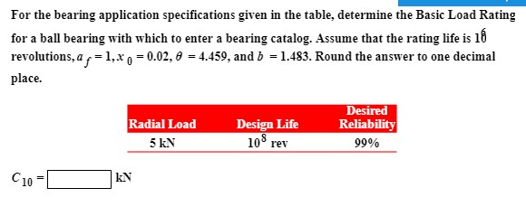 Solved For the bearing application specifications given in | Chegg.com