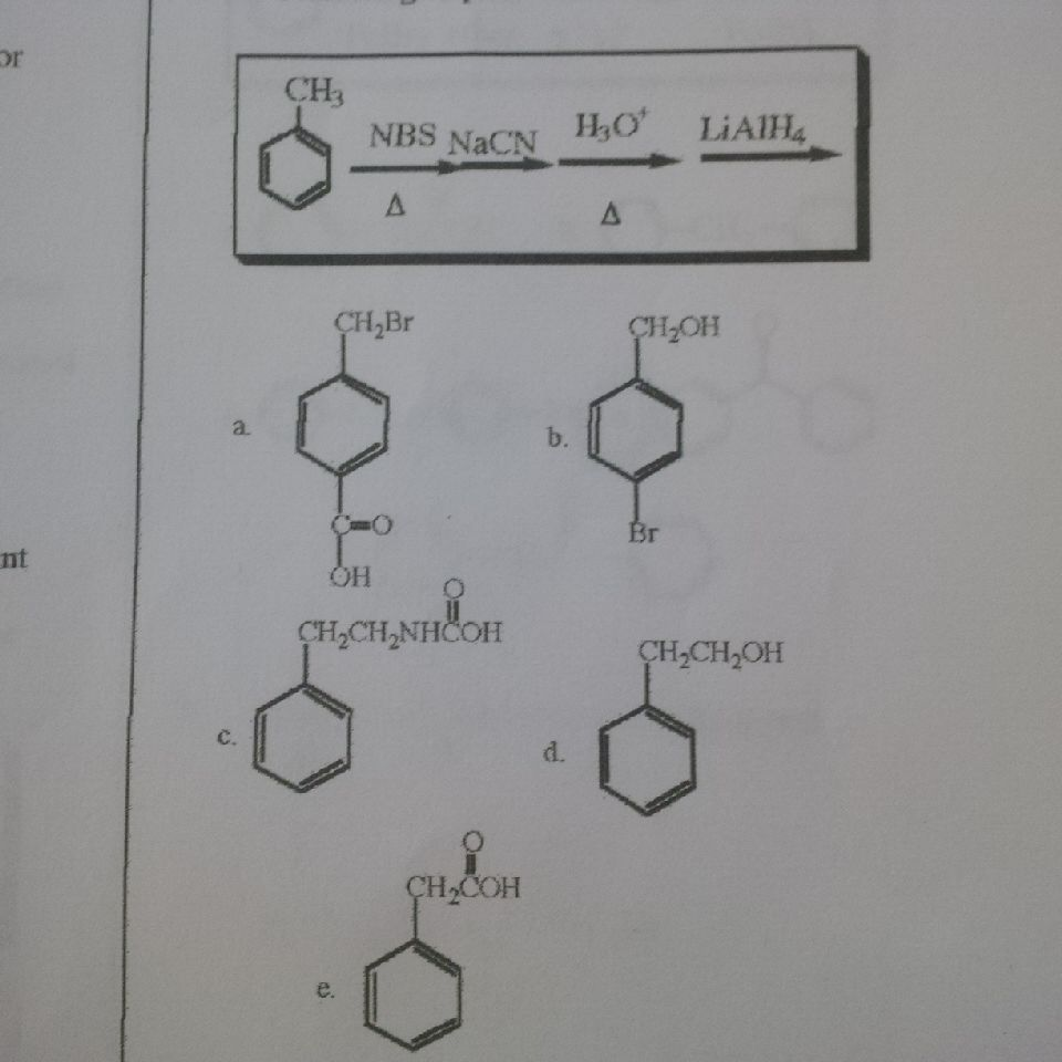 Solved or CH3 NBS NaCN HO HO LiAIH4 H,Br CH2OH a. b. nt | Chegg.com