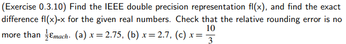 Solved Find the IEEE double precision representation fl(x), | Chegg.com