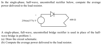Solved In the single-phase, half-wave, uncontrolled | Chegg.com