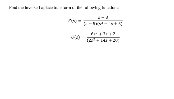 Solved Find the inverse Laplace transform of the following | Chegg.com