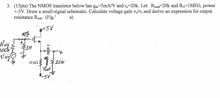 Solved The NMOS transistor below has g_m = 5mA/V and I_o = | Chegg.com