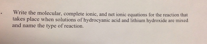 Solved Write the molecular, complete ionic and net ionic | Chegg.com