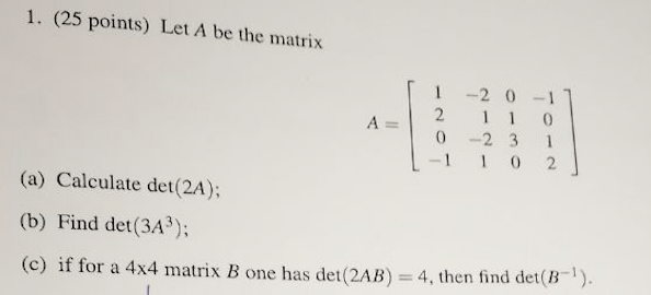 Solved 1. (25 points) Let A be the matrix 1 -2 0-1 0 -2 3 | Chegg.com