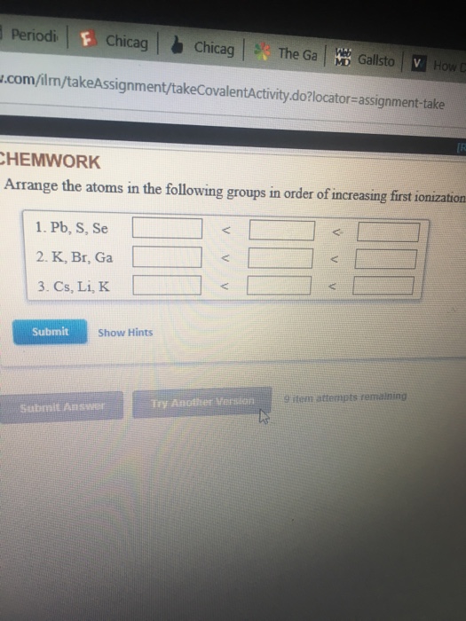 Solved Arrange The Atoms In The Following Groups In Order Of