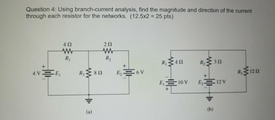 Solved Question 4: Using branch-current analysis, find the | Chegg.com