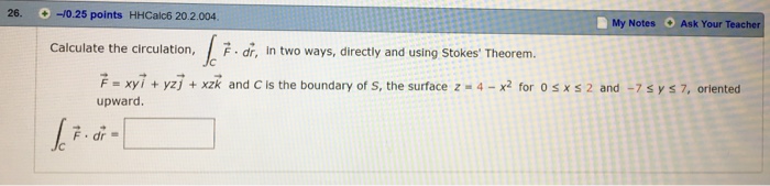 Solved Calculate the circulation, integral_C F middot dr, in | Chegg.com