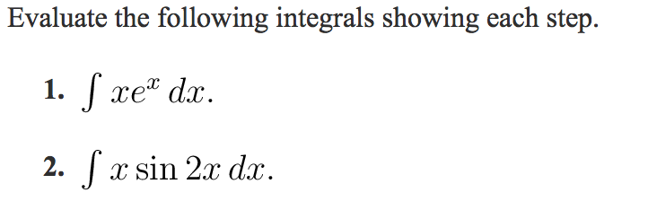 Solved Evaluate the following integrals showing each step. | Chegg.com